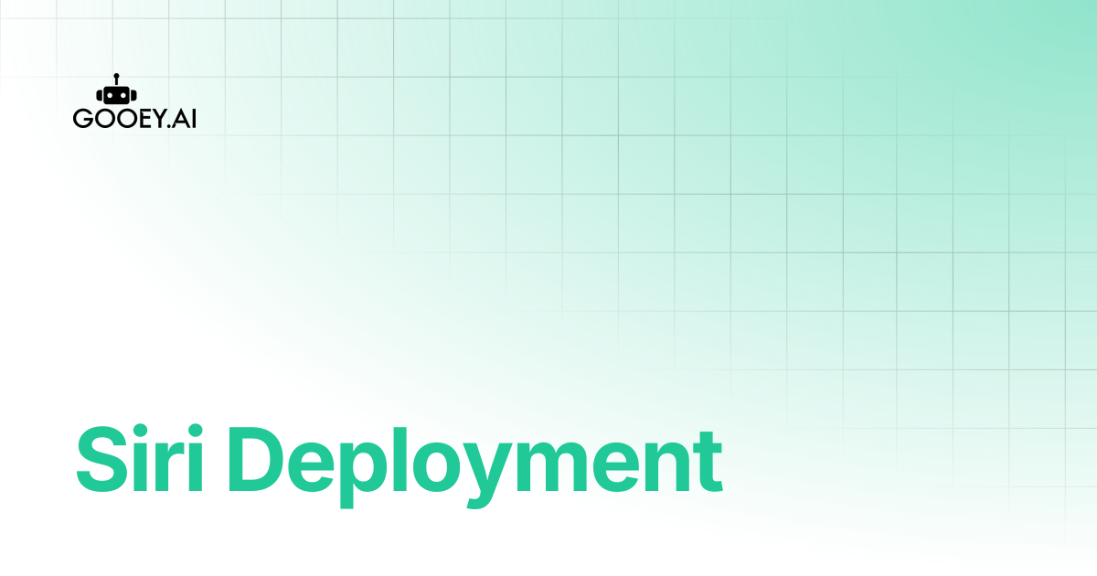 Siri Deployment | Gooey.AI Documentation