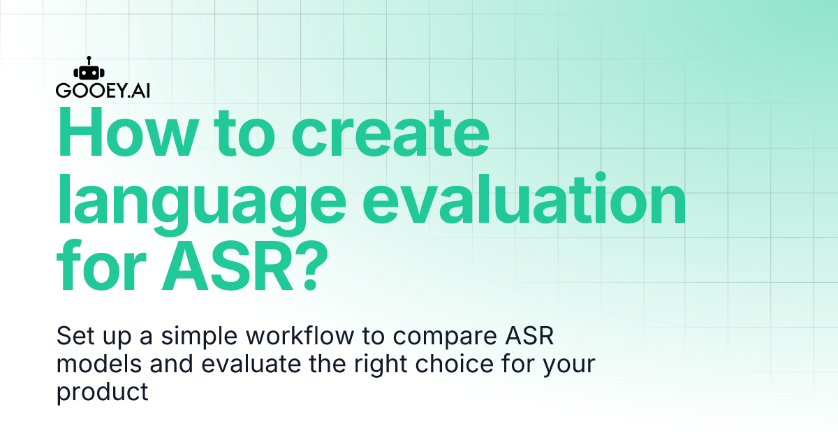 How to create language evaluation for ASR? | Gooey.AI Documentation
