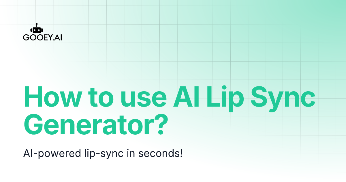 How to use AI Lip Sync Generator? | Gooey.AI Documentation