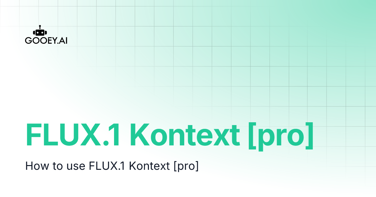 FLUX.1 Kontext [pro] | Gooey.AI Documentation