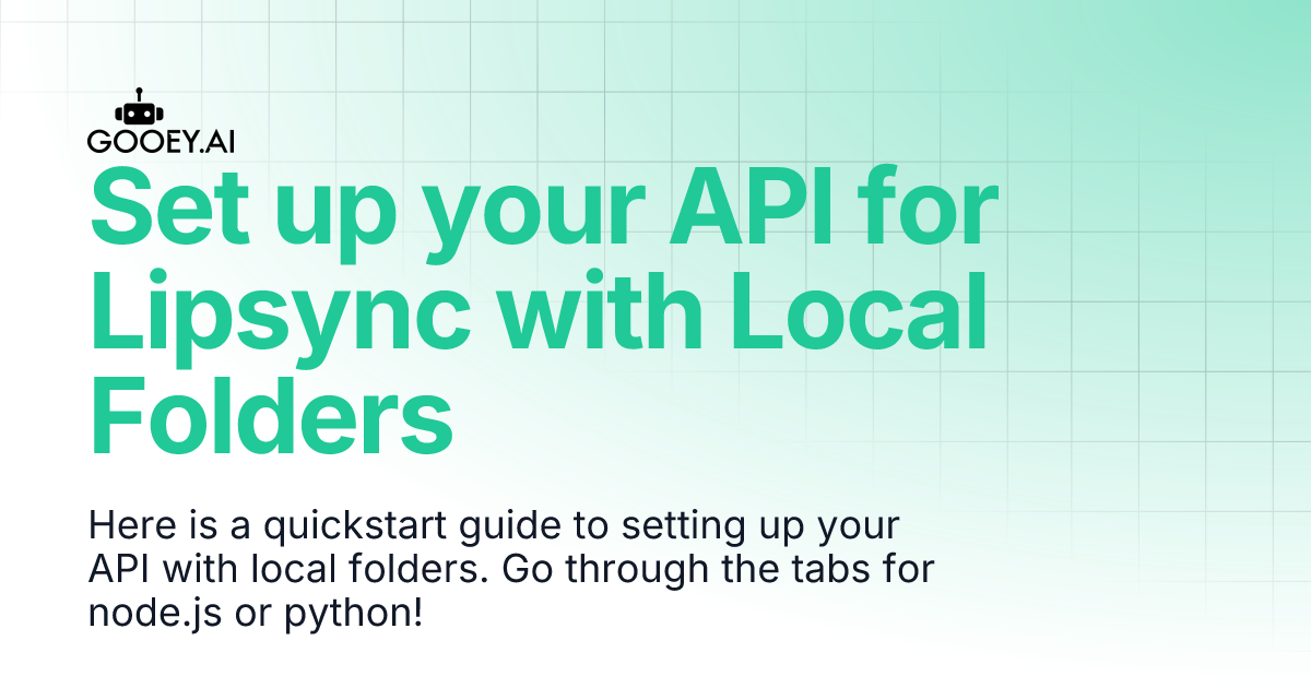 Set up your API for Lipsync with Local Folders | Gooey.AI Documentation