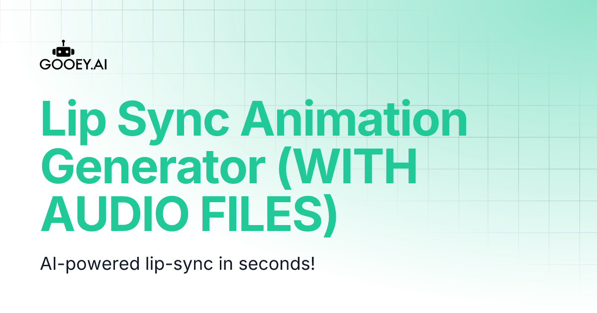 Lip Sync Animation Generator (WITH AUDIO FILES) | Gooey.AI Documentation