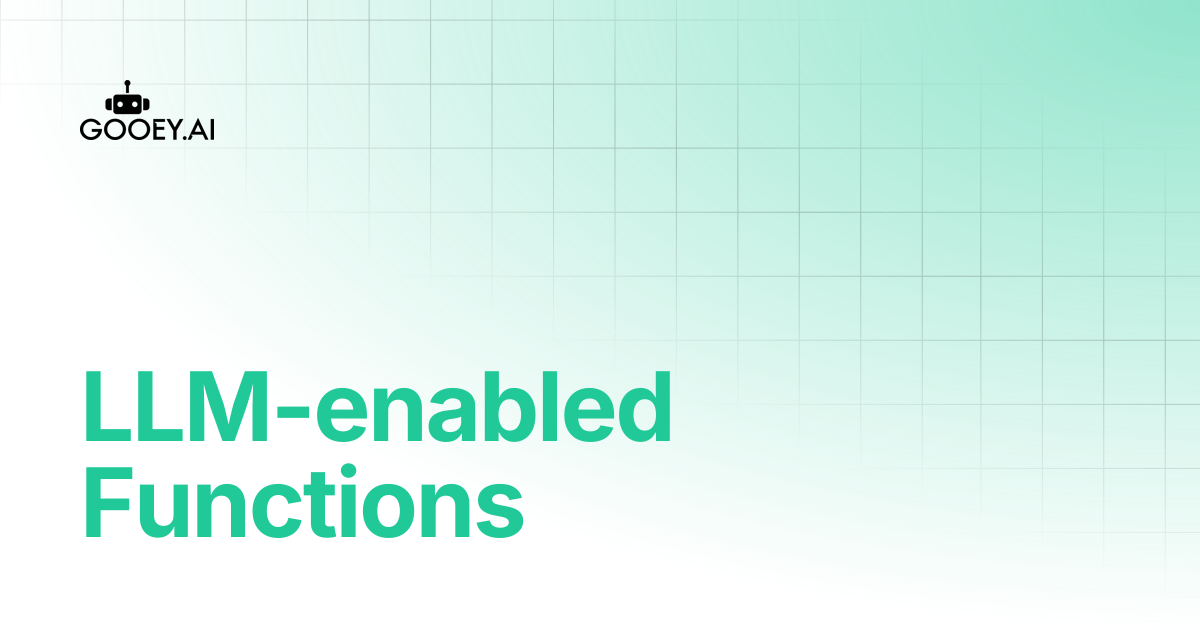 LLM-enabled Functions | Gooey.AI Documentation